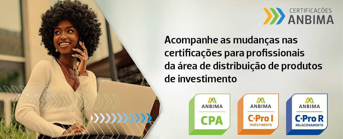 Novas certificações de distribuição da ANBIMA – ANBIMA