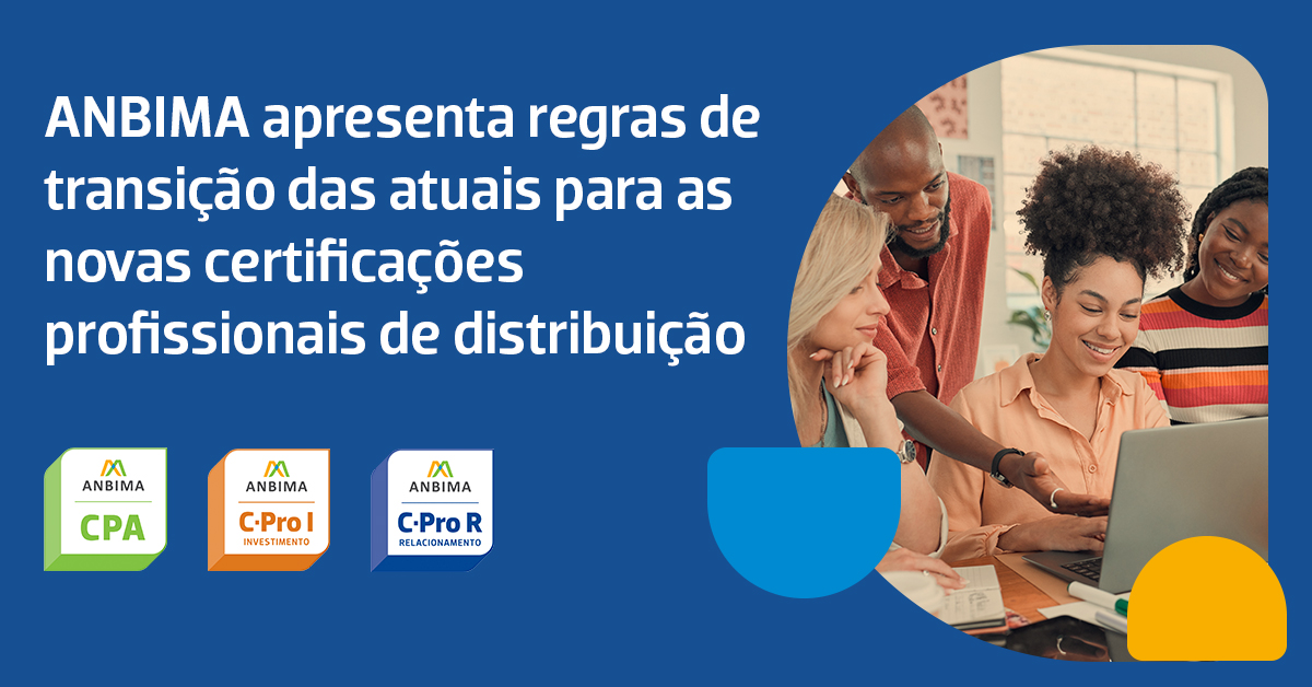 ANBIMA apresenta regras de transição das atuais para as novas ...